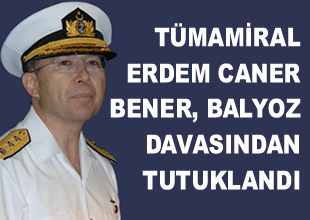 Tümamiral Erdem Caner Bener tutuklandı